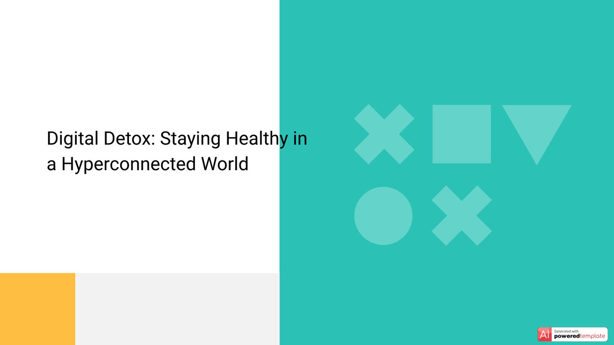 Digital Detox: Staying Healthy in a Hyperconnected World | PDF/PPTX - 1758364859158