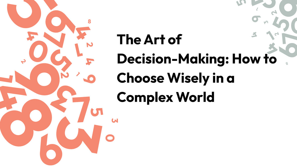 The Art of Decision-Making: How to Choose Wisely in a Complex World ...