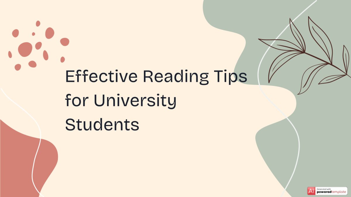 Effective Reading Tips for University Students | PDF/PPTX - 1760313086425