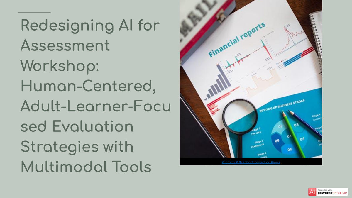 Redesigning AI for Assessment Workshop: Human-Centered, Adult-Learner-Focused Evaluation ...
