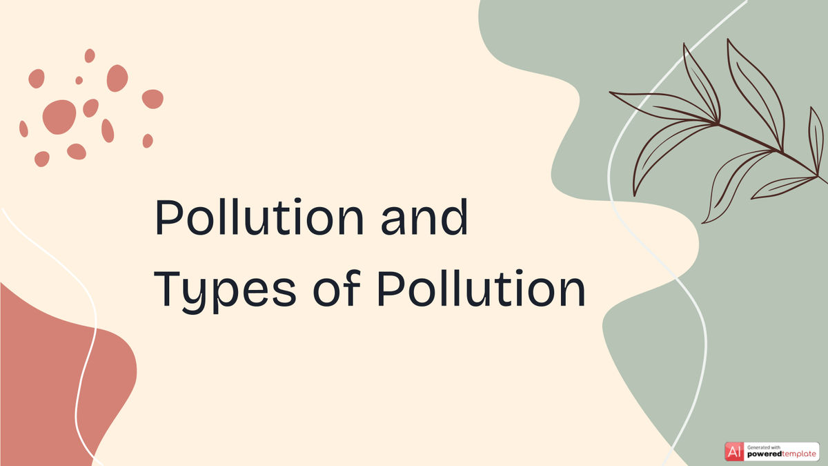 Pollution and Types of Pollution | PDF/PPTX - 1767860829710